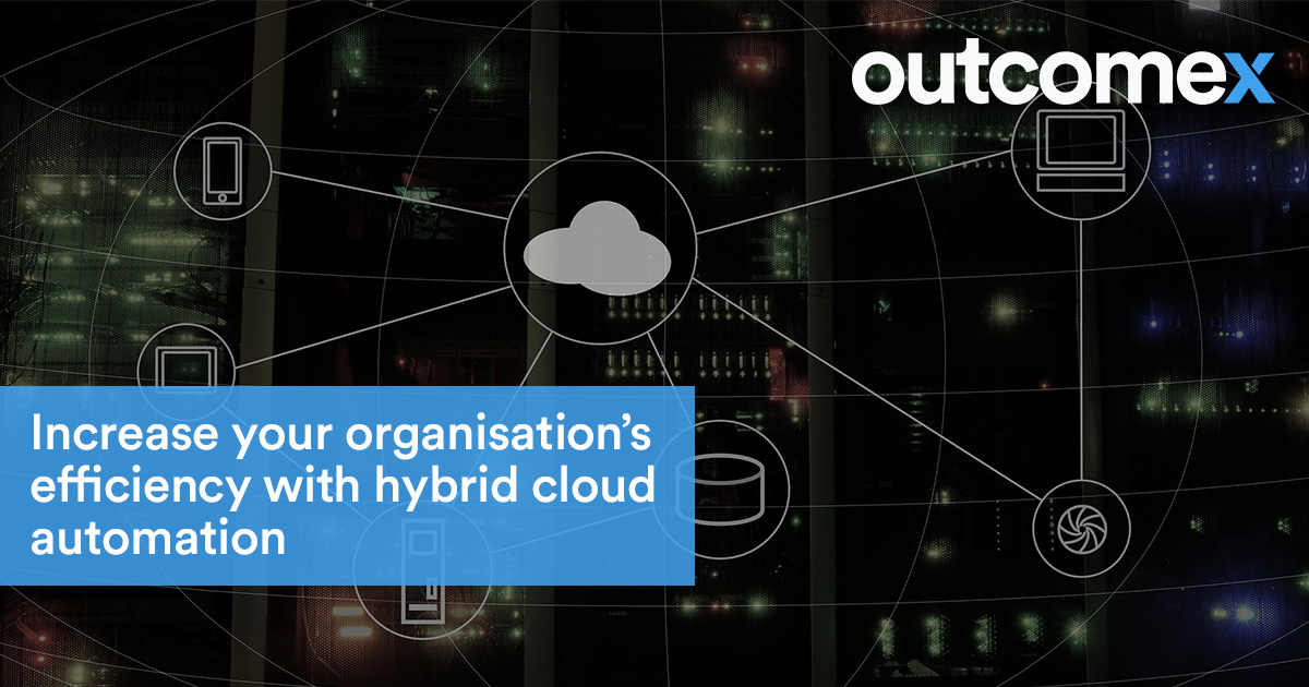Automation key to unlocking hybrid cloud with Cisco and Outcomex